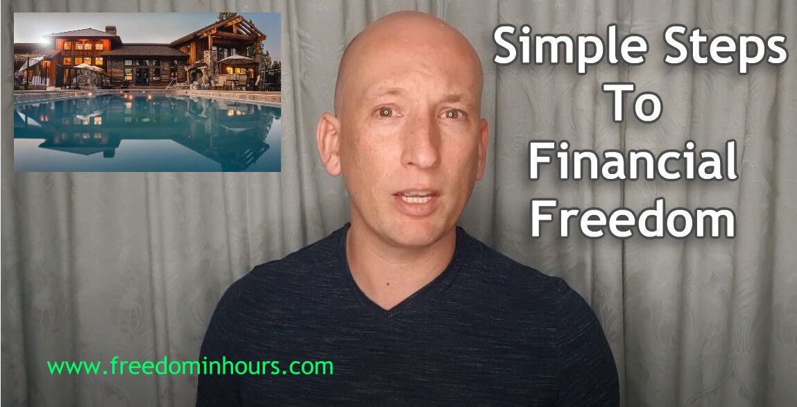 Simple steps to Financial Freedom | FreedomInHours Simple steps to Financial Freedom | FreedomInHours